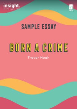 Born A Crime - 2023 Sample Essay - Insight Publications