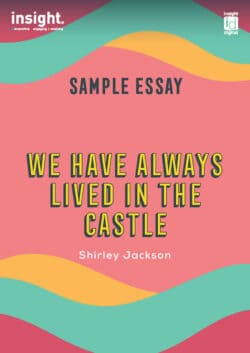 We Have Always Lived in a Castle - 2023 Sample Essay - Insight Publications