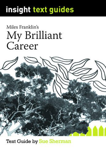 My Brilliant Career – Insight Text Guide - Insight Publications