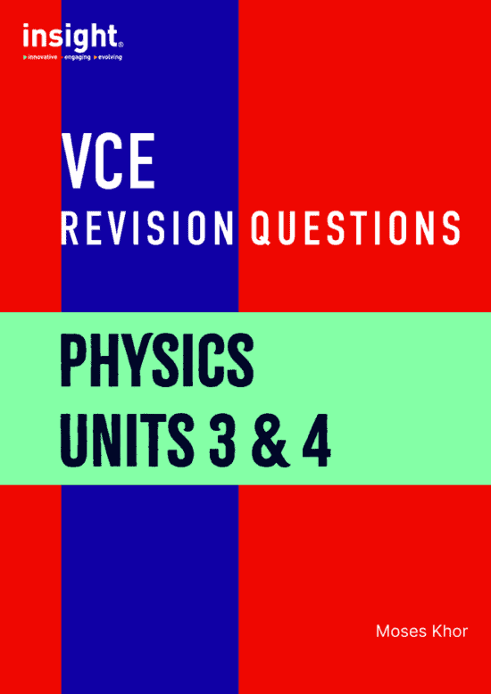 VCE Revision Questions - Physics Units 3 & 4 - Insight Publications