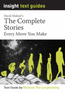 David Malouf’s The Complete Stories: Every Move You Make - Insight Text ...