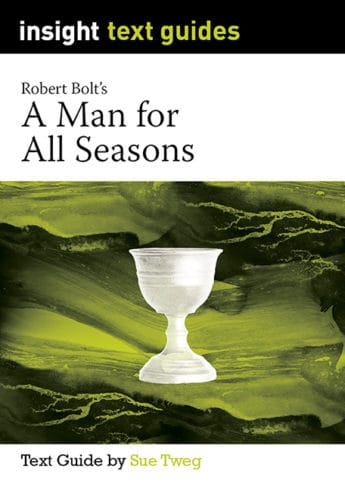 A Man for all Seasons – Insight Text Guide - Insight Publications