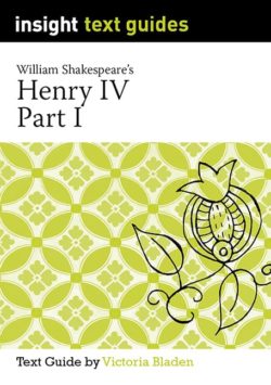 Henry IV Part I – Insight Text Guide - Insight Publications